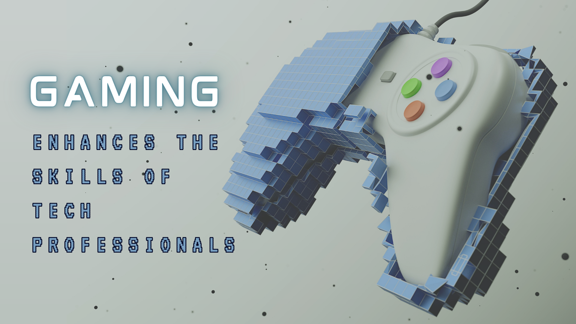 Gaming: How It Enhances the Skills of Tech Professionals - inctrl.ai
